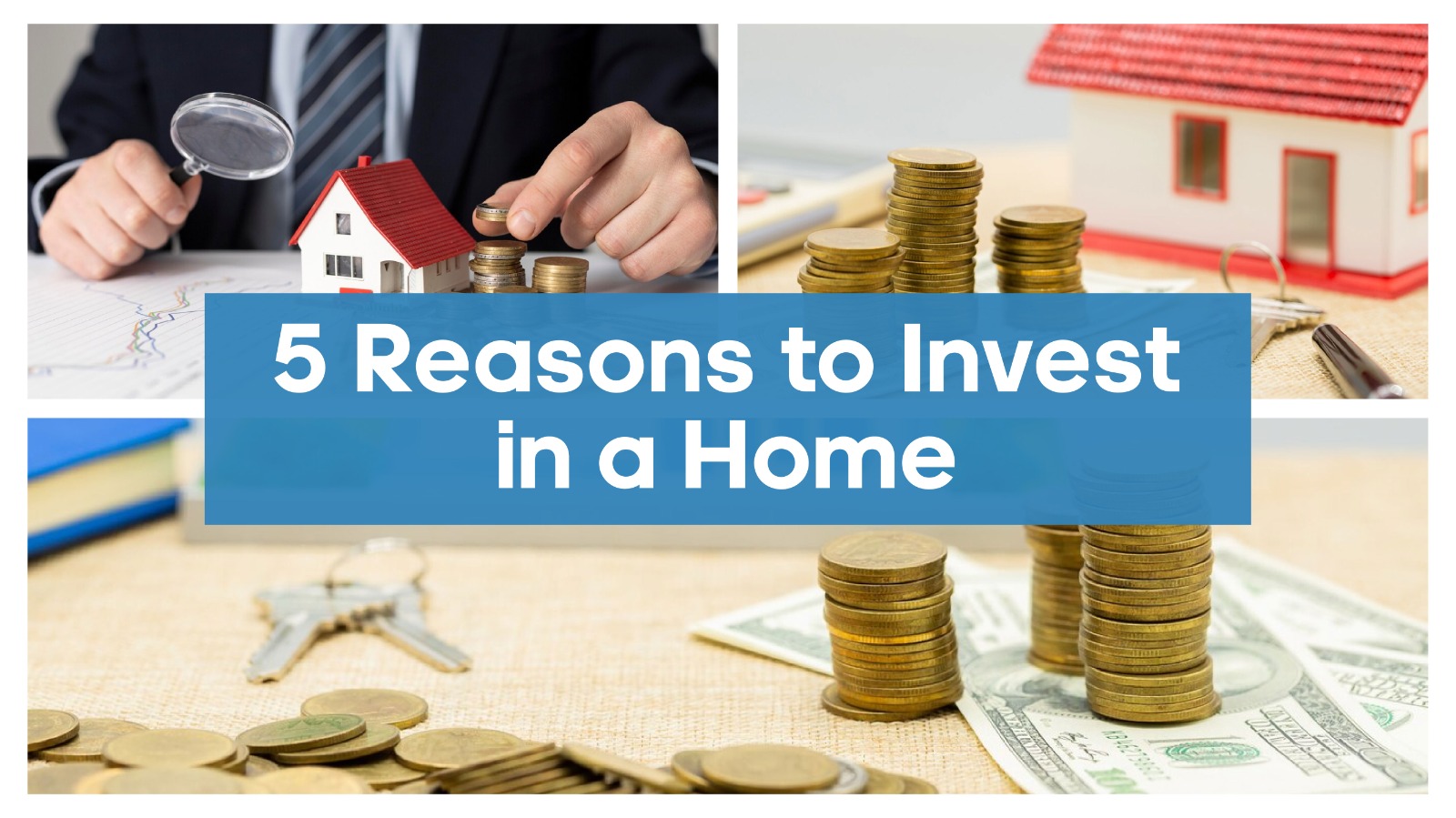 5 Reasons to Invest in a Home - Walsh Realty Group